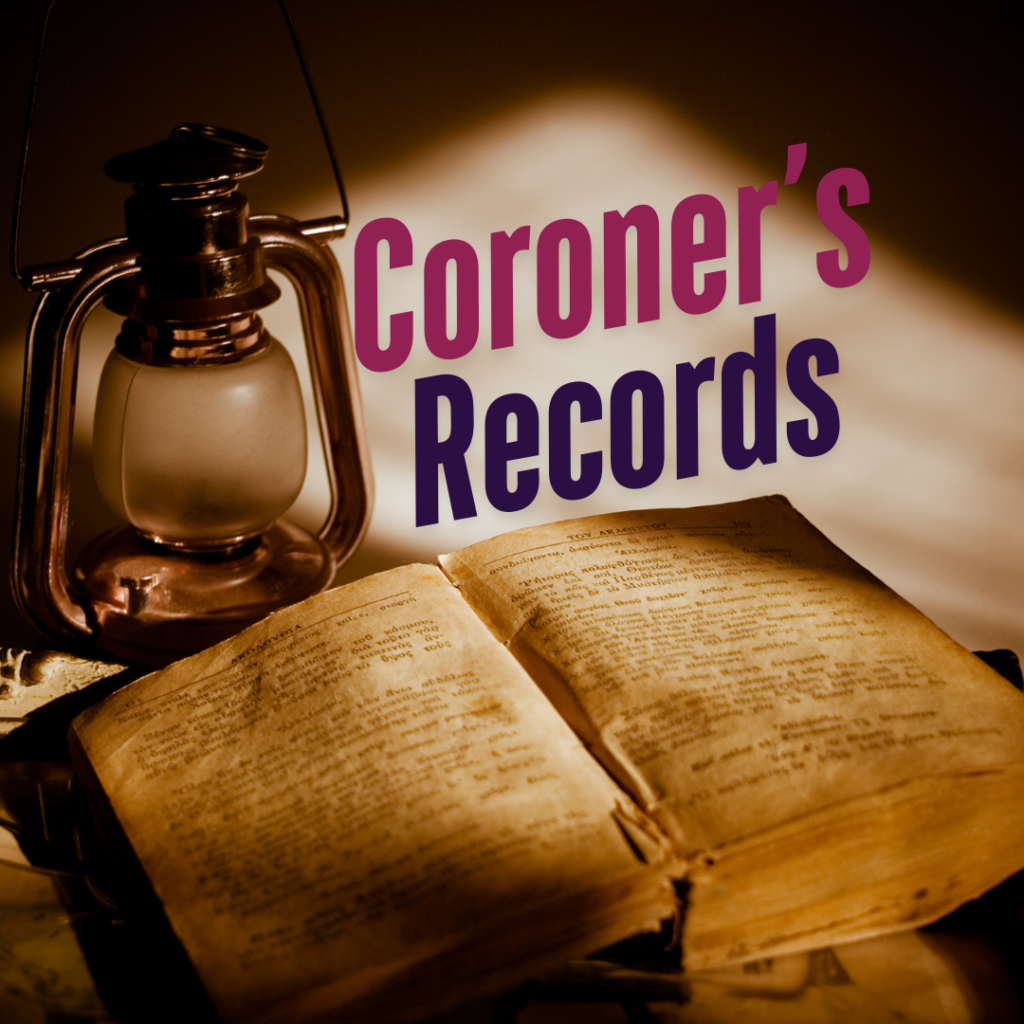 Understanding Coroner's Historical Records - Family History Academy